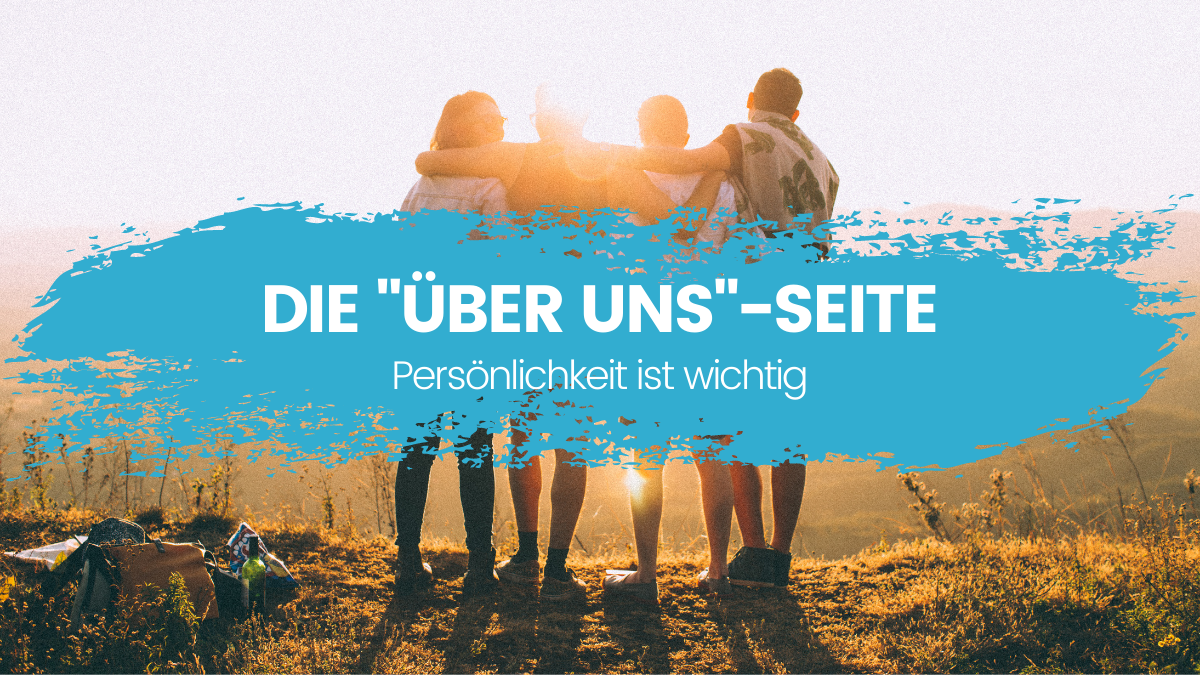 Die "Über uns"-Seite: Vertrauen wecken, Kunden binden - Texterlein.de